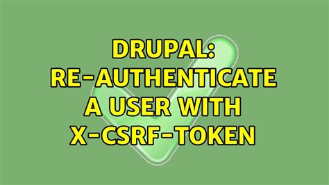 drupal re authenticate a user with x csrf token youtube
