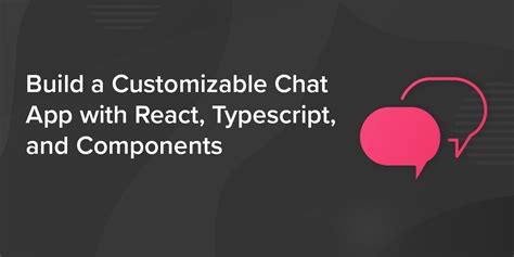 build customizable chat app react and typescript pubnub