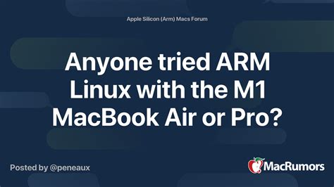 anyone tried arm linux with the m1 macbook air or pro macrumors forums