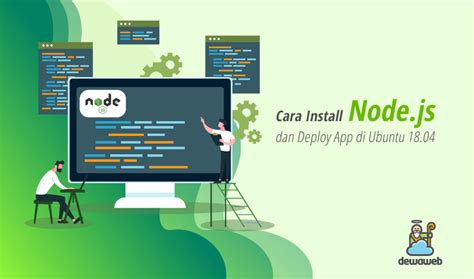 cara install node js dan deploy app di ubuntu 18 04