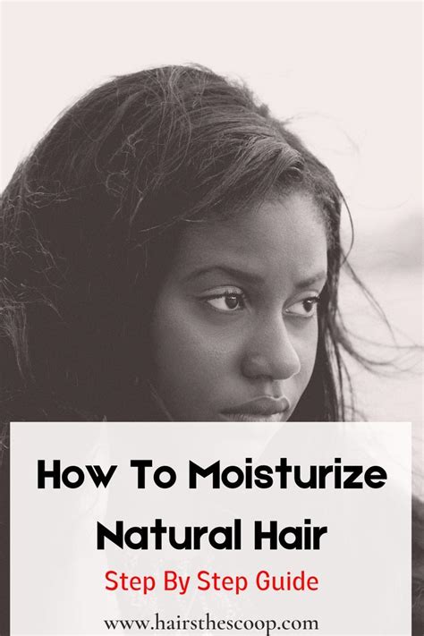 How To Moisturize Natural Hair A Step By Step Guide For 2023 Artofit