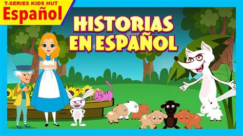 Historias En Español Historias Animadas Para Niños Morales E