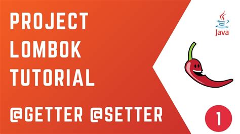 01 introduction with getter and setter project lombok tutorial