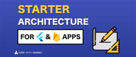 starter architecture for flutter and firebase apps dev