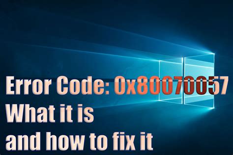 What Is Error Code 0x80070057 And How To Fix It Wiki Tech Updates