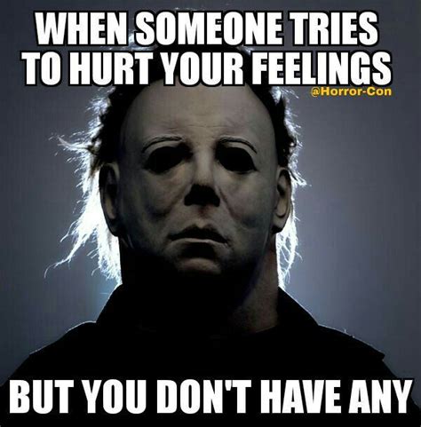 Horror Humor Funny Horror Horror Movies Memes Michael Myers