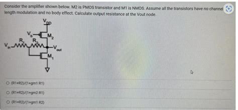 [solved] Consider The Amplifier Shown Below M2 Is Pmos Transistor