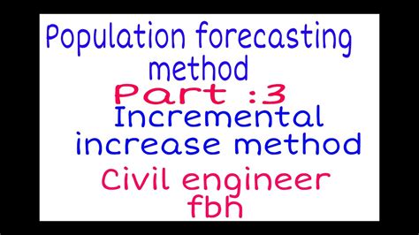 Incremental Increase Method Population Forecasting Methods Youtube