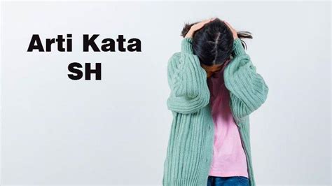 Apa Arti Sh Istilah Viral Tiktok Kata Gaul Singkatan Dari Tindakan