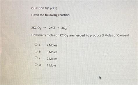 Solved Given The Following Reaction 2kclo3→2kcl 3o2 How
