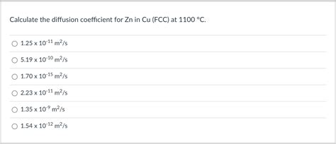 Solved Calculate The Diffusion Coefficient For Zn In Cu