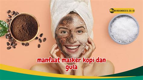 Mengurangi Tanda Tanda Penuaan Jelajahi Manfaat Masker Kopi Dan Gula