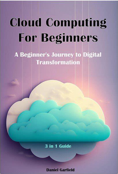 Cloud Computing For Beginners A Beginners Journey To Digital