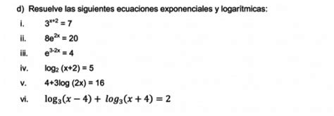 Resuelve Las Siguientes Ecuaciones Exponenciales Y Logaritmicas