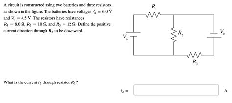 Solved R W A Circuit Is Constructed Using Two Batteries And