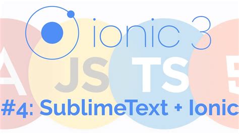 setup sublimetext ionic ionic 3 tutorial 4 youtube