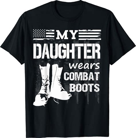 My Daughter Wears Combat Boots Military Veteran Tee