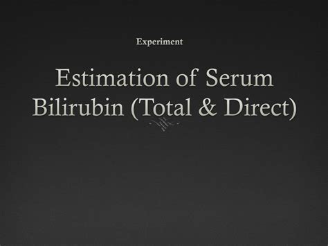 Ppt Estimation Of Serum Bilirubin Total And Direct Powerpoint
