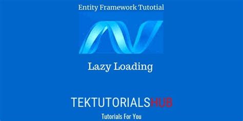 lazy loading in entity framework tektutorialshub