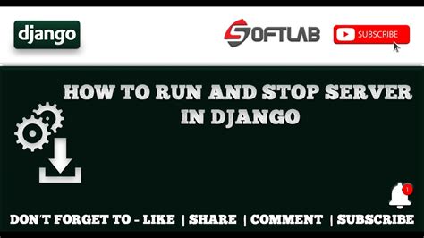 9 how to run and stop server in django youtube