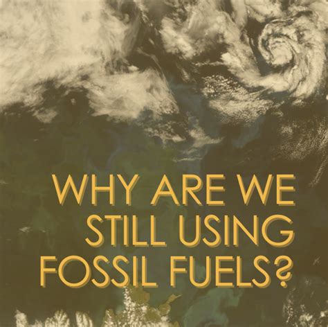 Why Are We Still Using Fossil Fuels During A Clean Energy Revolution