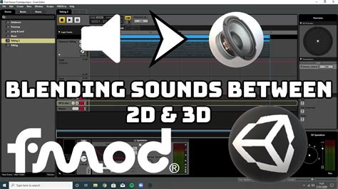 fmod and unity blending sounds between playing in 2d and 3d kinda like