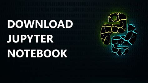 How To Download Jupyter Notebook Download Jupyter Notebook In Windows