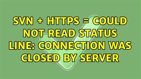 svn could not read status line connection was closed by