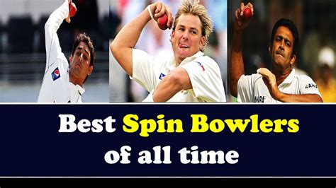 Top 10 Best Spin Bowlers Of All Time Youtube