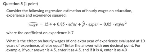 Solved The Following Log Wage Regression Has Been Estimated