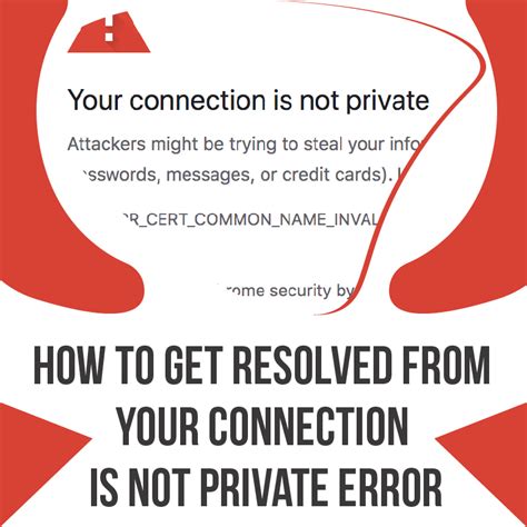how to fix your connection is not private error quick solutions