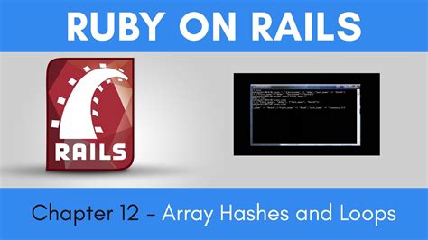 learn ruby on rails from scratch chapter 12 arrays hashes and loops