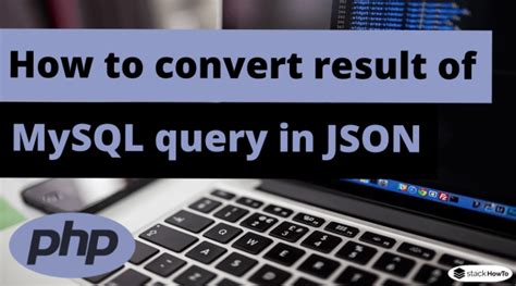 how to convert result of mysql query in json format stackhowto