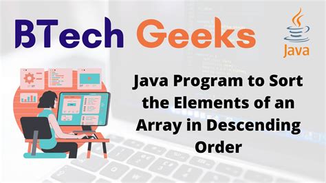 Java Program To Sort The Elements Of An Array In Descending Order