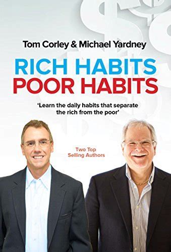 Rich Habits Poor Habits Discover Why The Rich Keep Getting Richer And