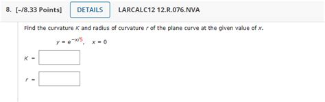 Solved Find The Curvature K And Radius Of Curvature