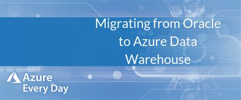 migrating from oracle to azure data warehouse