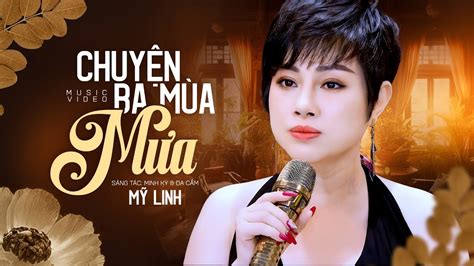 Chuyện Ba Mùa Mưa Mỹ Linh Giọng Ca Ngọt Ngào Rót Mật Vào Tai Khán