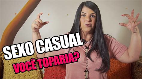 Você Toparia Fazer Um Sexo Casual Youtube