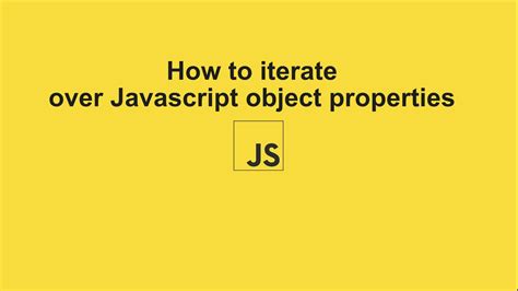 how to iterate over javascript object properties
