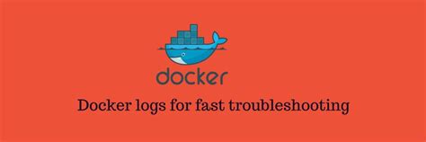 docker management made easy 4 log files for quick troubleshooting