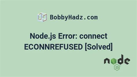 node js error connect econnrefused [solved] bobbyhadz