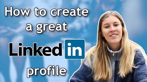 How To Create A Great Linkedin Profile Youtube