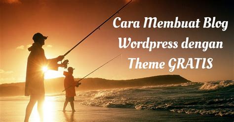 cara membuat blog wordpress dengan theme gratis