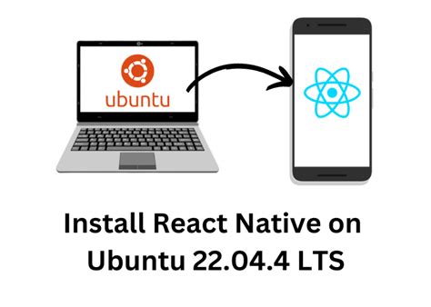 How To Install React Native On Linux Ubuntu 22 04 4 Lts By John Sung