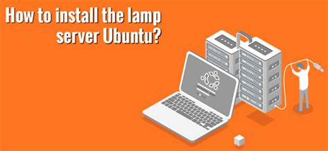 Easy Ideas To Install Your Lamp Server Ubuntu Step By Step Guide