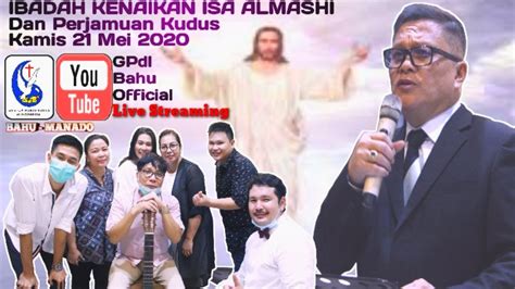 Ibadah Kenaikan Yesus Kristus Gpdi Bahu 2020 Youtube