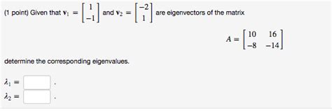 solved 1 point given that v and v2 are eigenvectors of