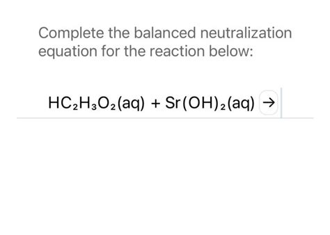 Solved Complete The Balanced Neutralization Equation For The