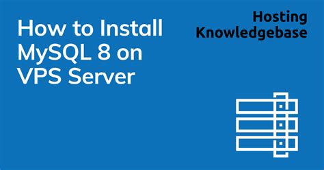 How To Install Mysql 8 On Vps Server Vps Hosting Blog Dedicated